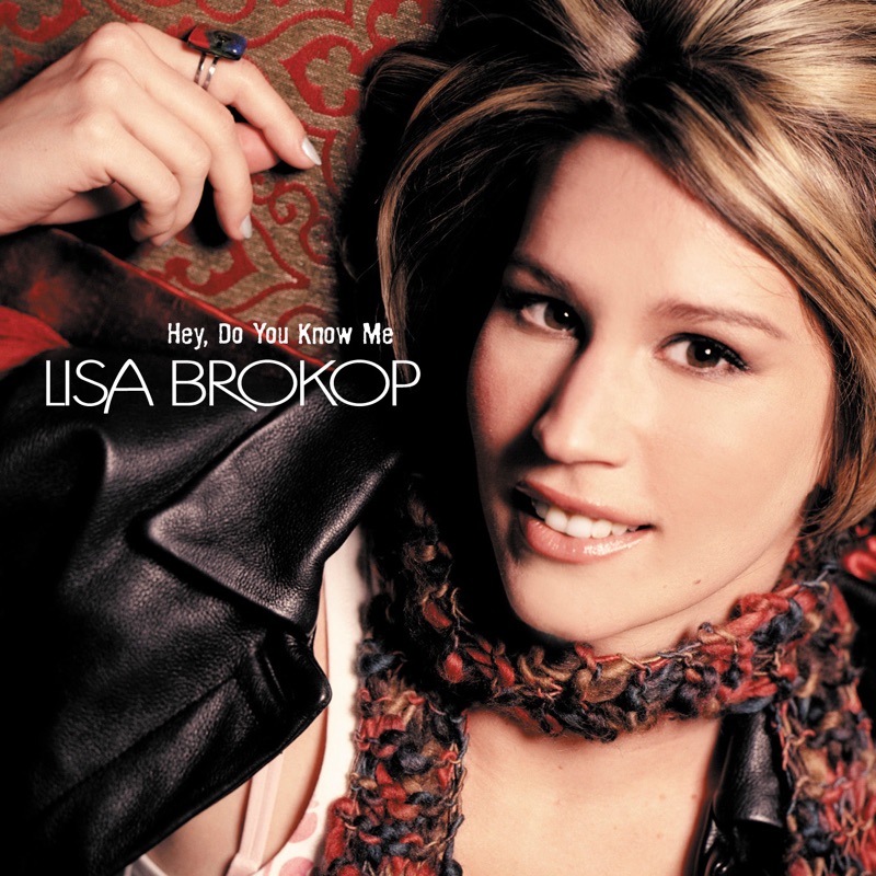 Hey, Do You Know Me - Lisa Brokop: Song Lyrics, Music Videos & Concerts