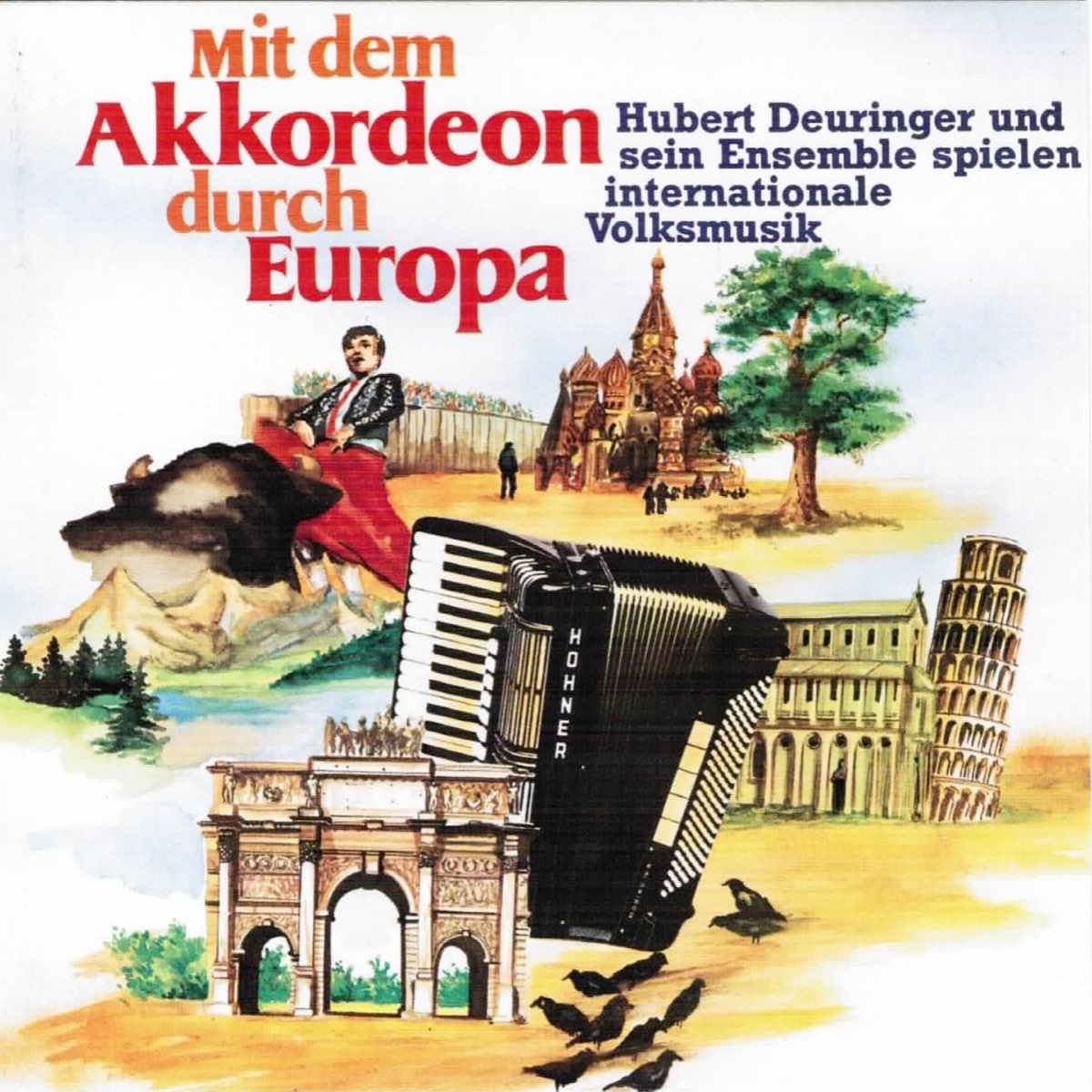 ‎Mit dem Akkordeon durch Europa - Album by Hubert Deuringer und sein ...