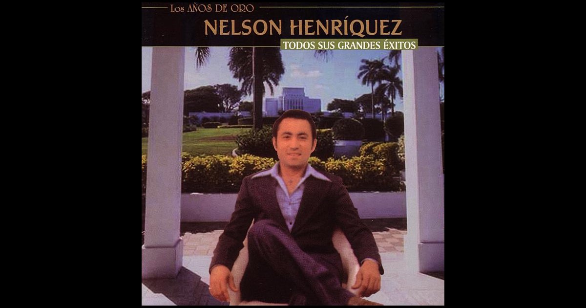 ‎Todos Sus Grandes Éxitos: Nelson Henriquez (Collection) - Album by ...