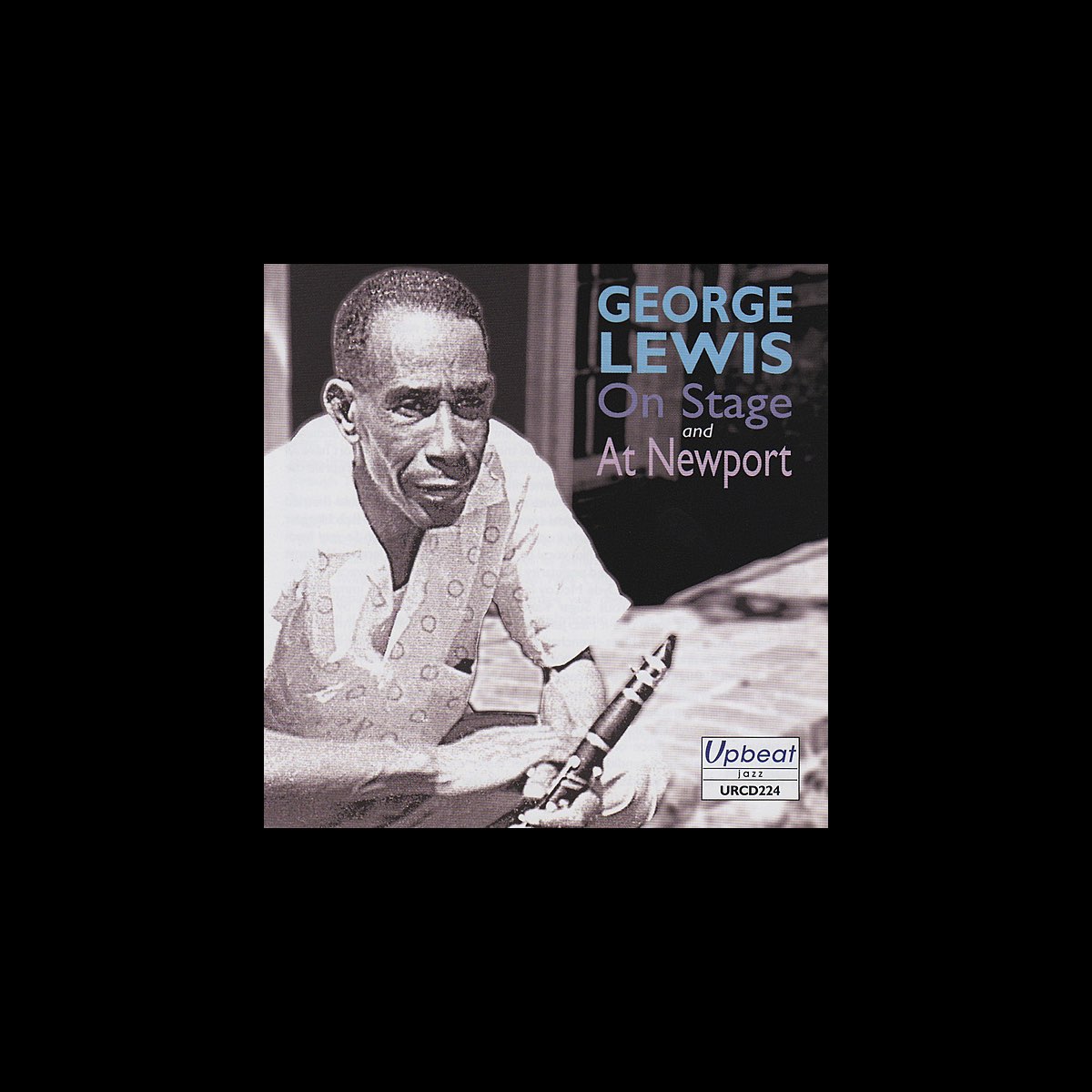 ‎On Stage and At Newport (Live) - Album by George Lewis - Apple Music