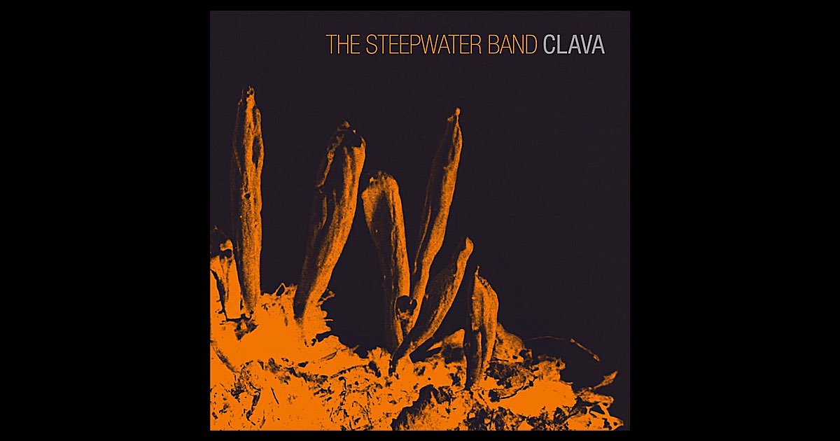 ‎Clava (Deluxe Version) - Album by The Steepwater Band - Apple Music