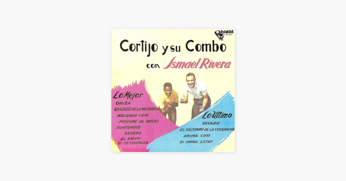 ‎Cortijo y Su Combo con Ismael Rivera: Lo Mejor y Lo Último - Album by ...