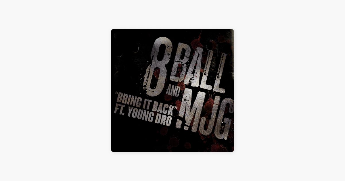 ‎Bring It Back (feat. Young Dro) - Song by 8Ball & MJG - Apple Music