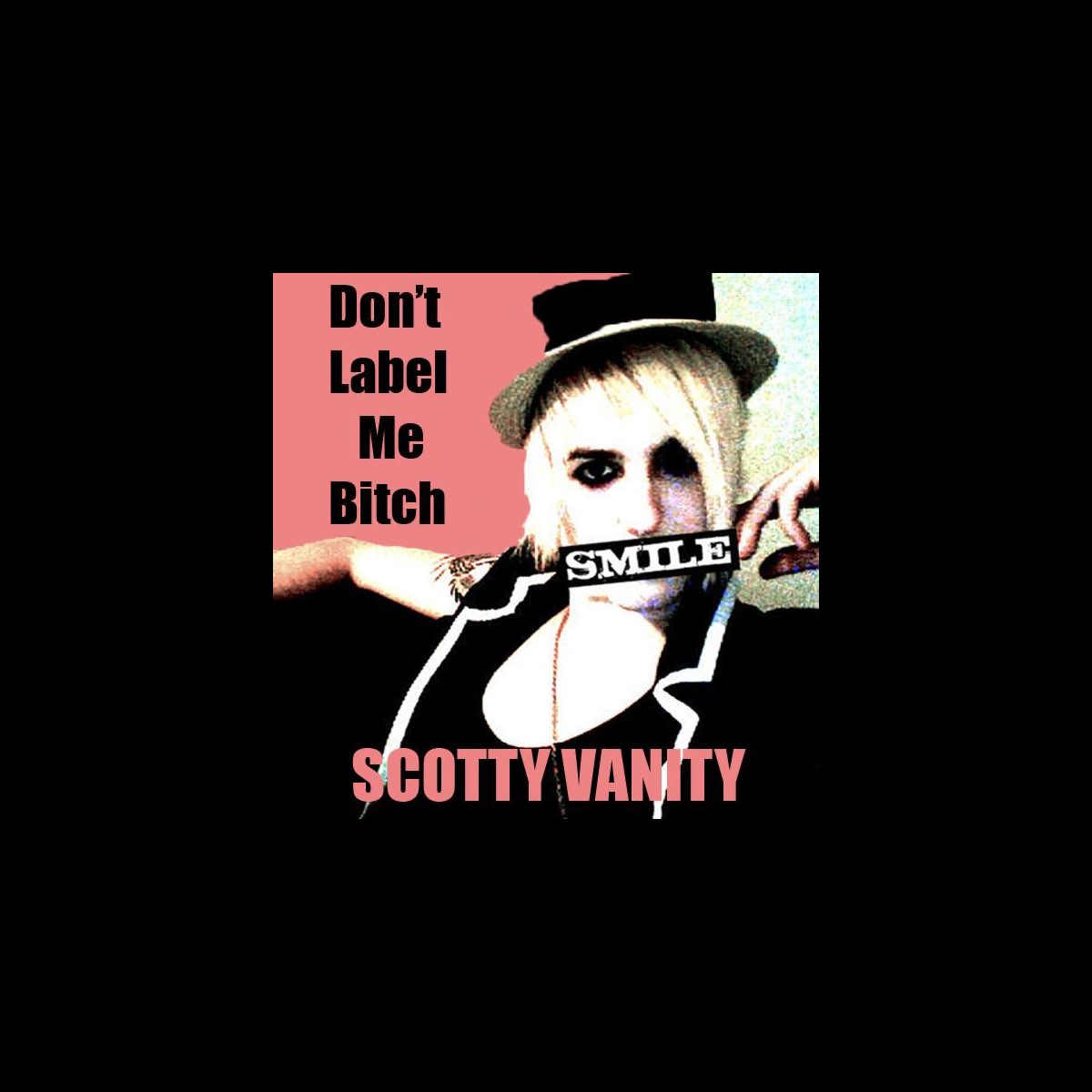 ‎Don't Label Me Bitch - Single - Album by Scotty Vanity - Apple Music
