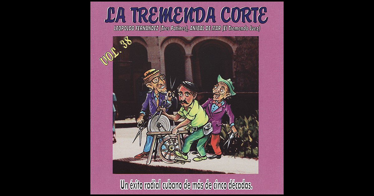 La Tremenda Corte: Un Éxito Radial Cubano de Más de Cinco Décadas, Vol ...