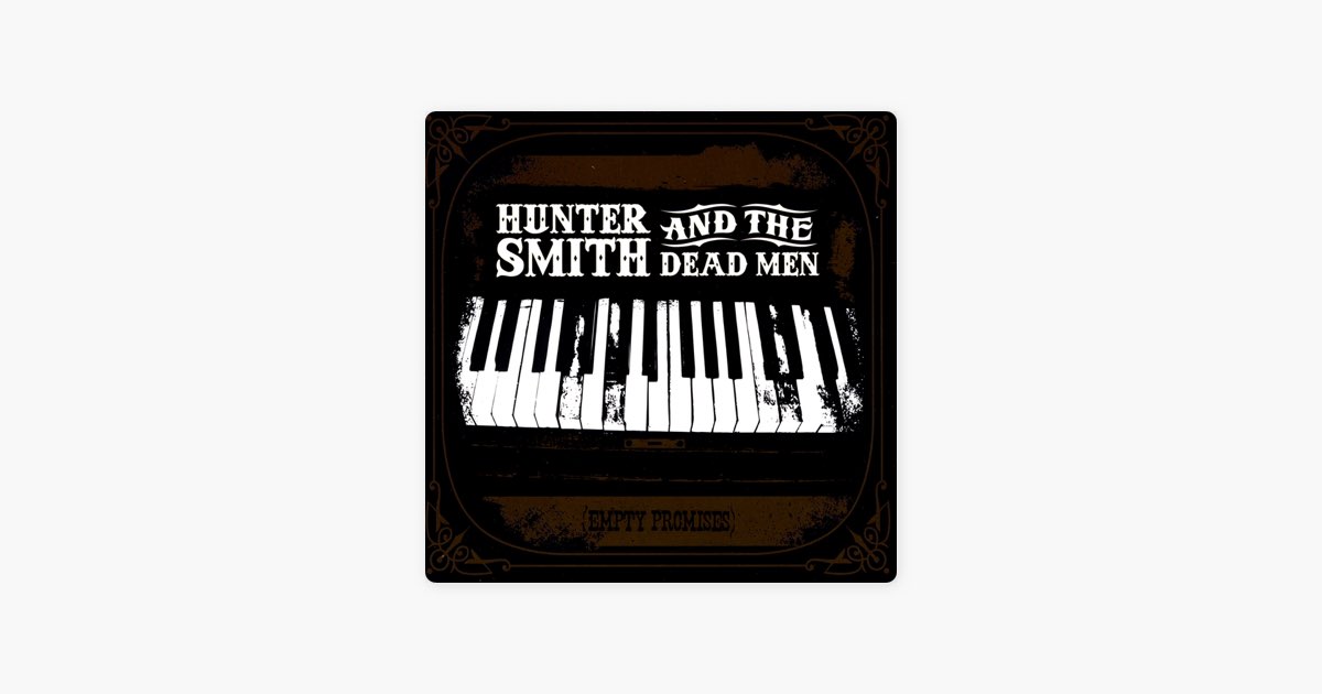 ‎Empty Promises - Album by Hunter Smith and the Dead Men - Apple Music