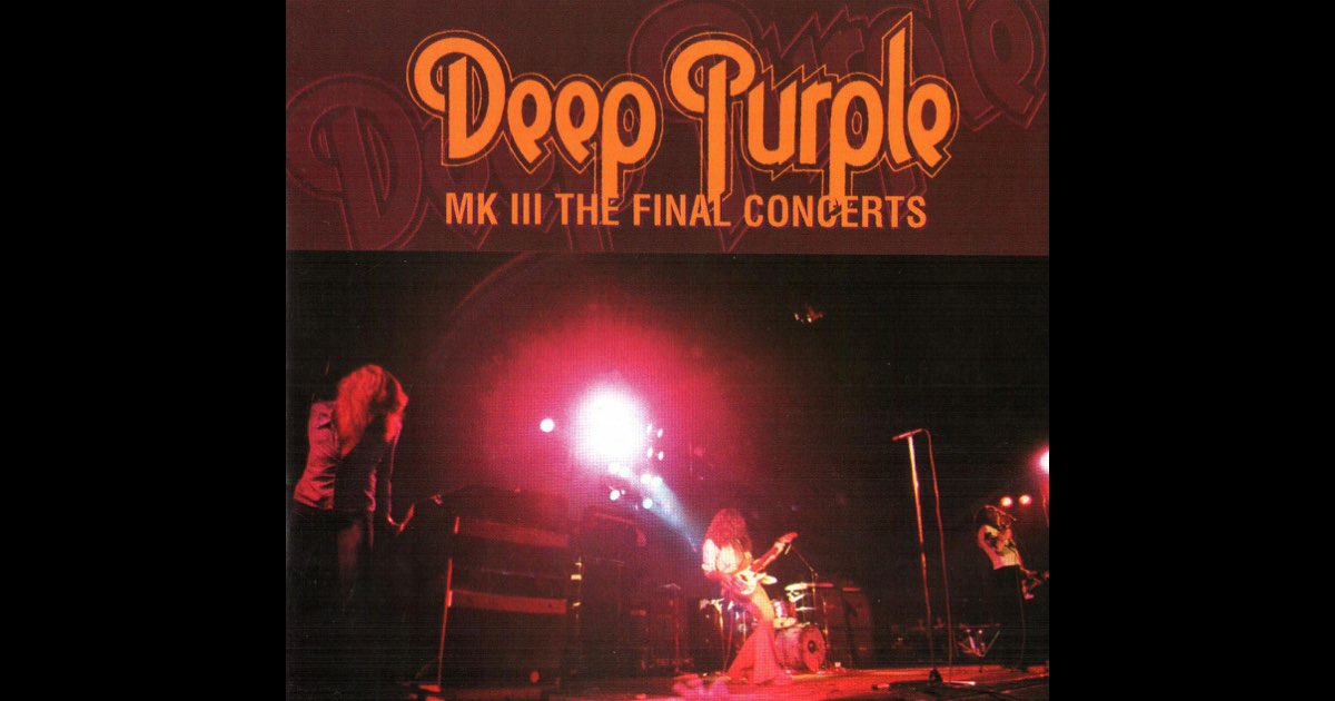 ‎MK III: The Final Concerts (Live) - Album by Deep Purple - Apple Music