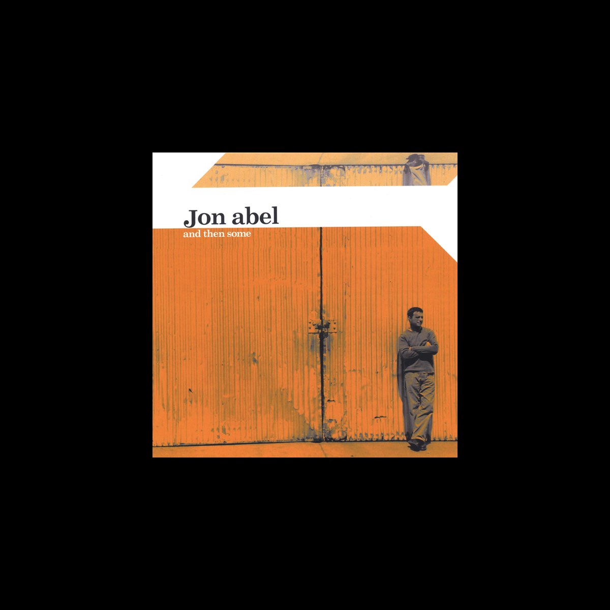 ‎And Then Some - Album by Jon Abel - Apple Music