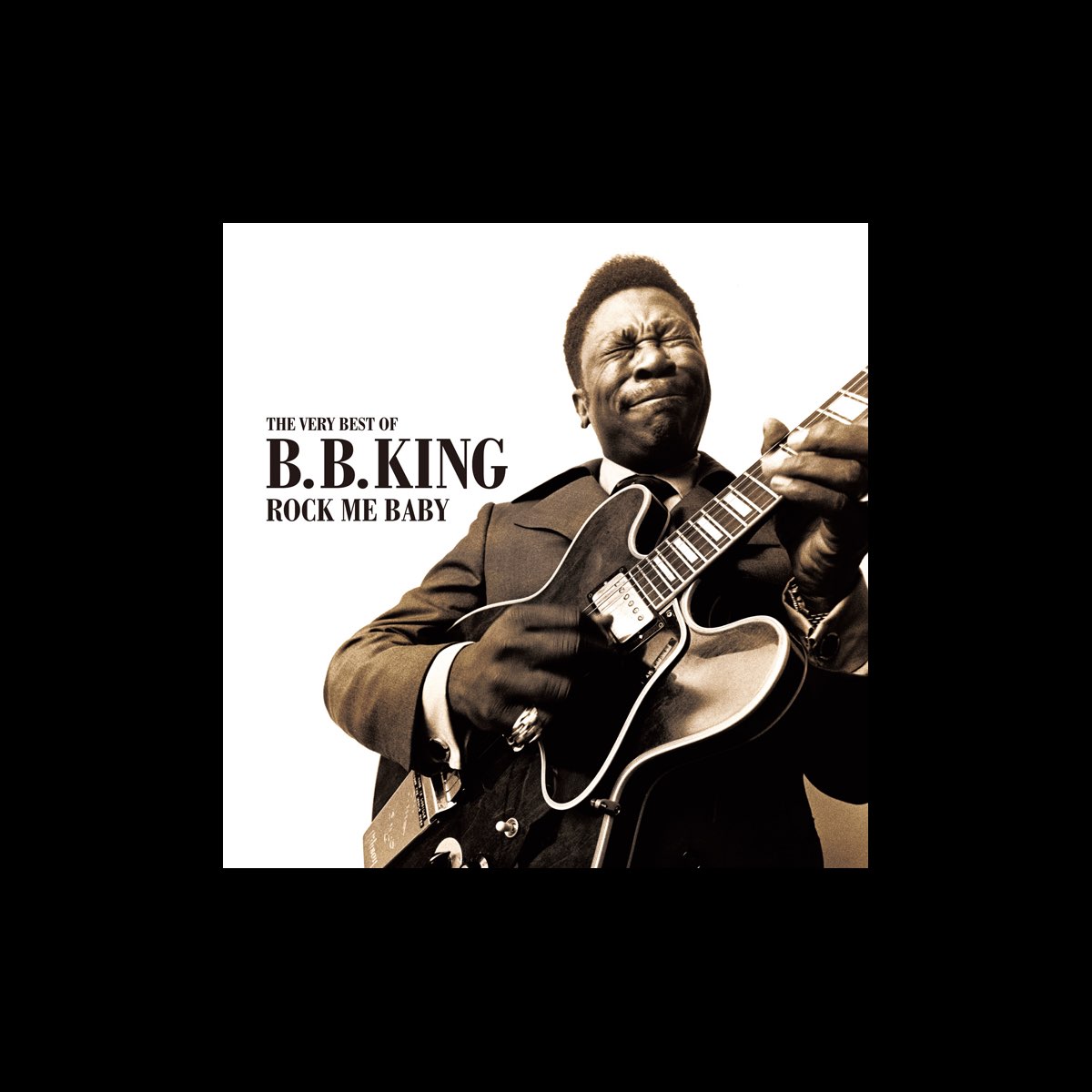 ‎Rock Me Baby: The Very Best of B.B. King - B.B.キングのアルバム - Apple Music