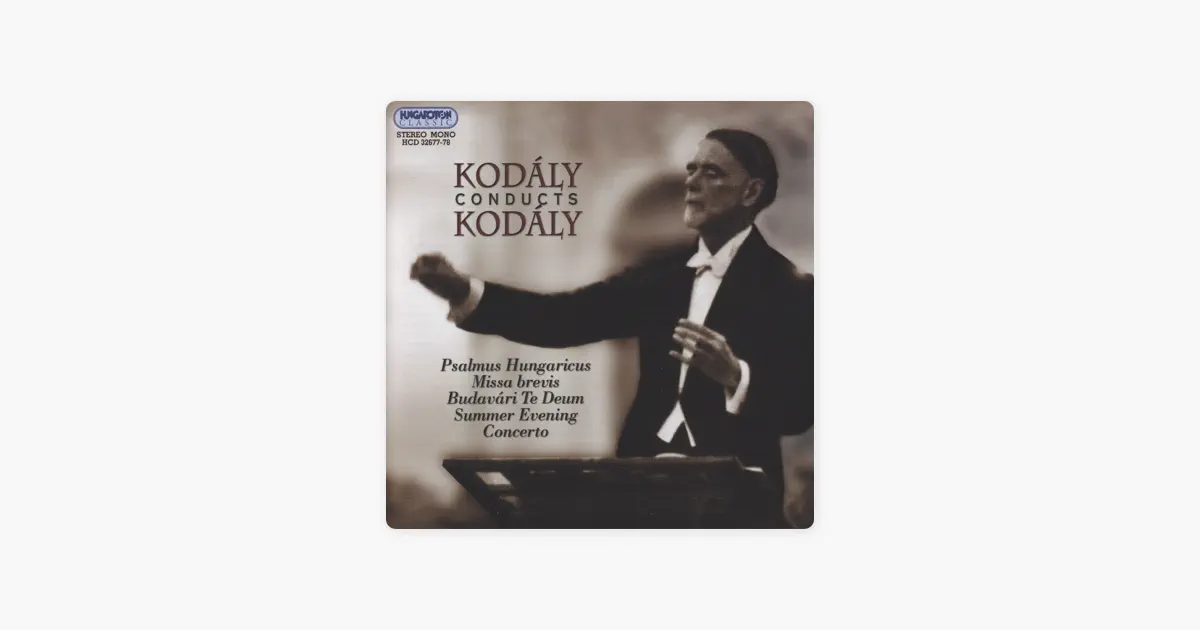 ‎Kodály Conducts Kodály (Hungaroton Classics) by Zoltán Kodály - Apple ...
