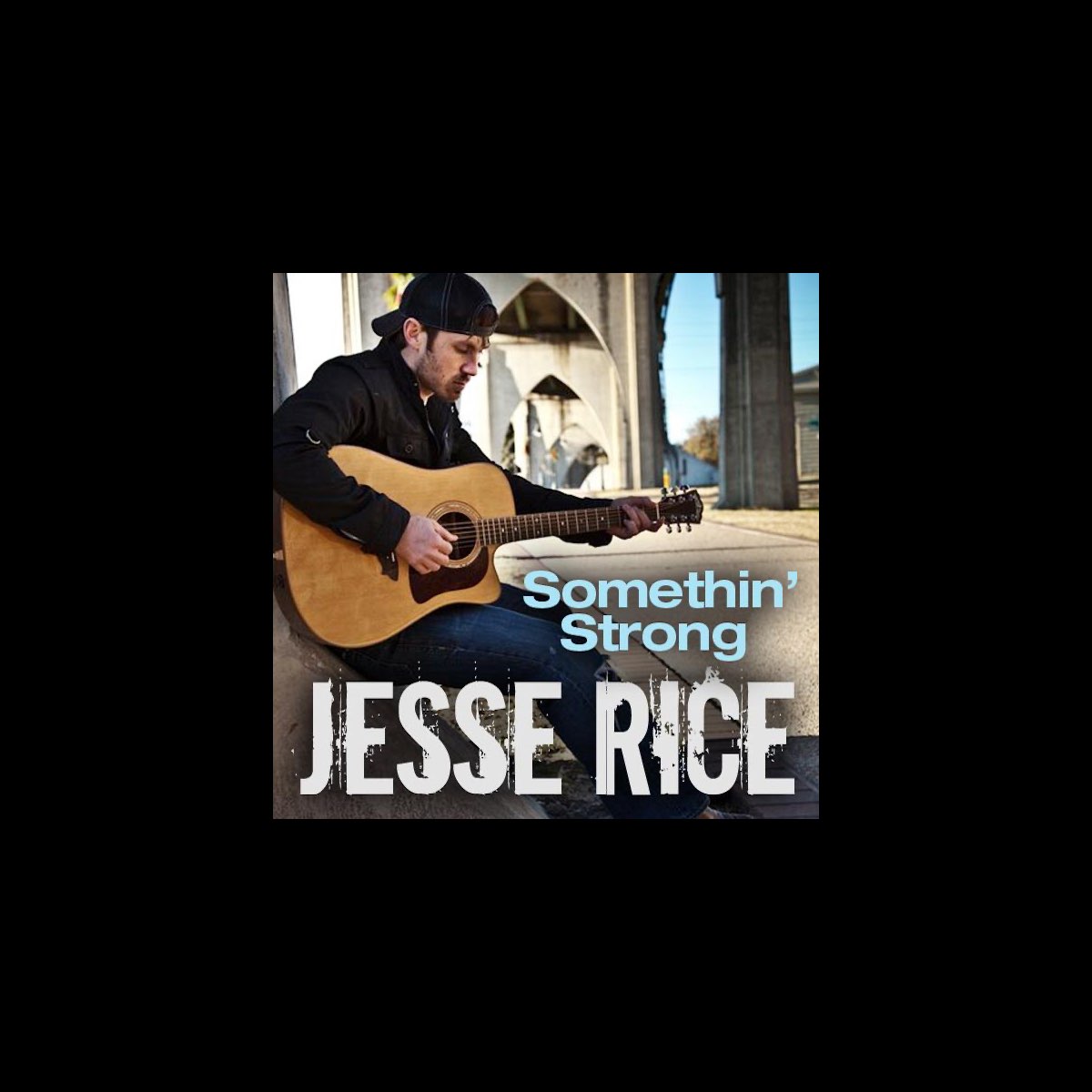 ‎Somethin' Strong - Album by Jesse Rice - Apple Music