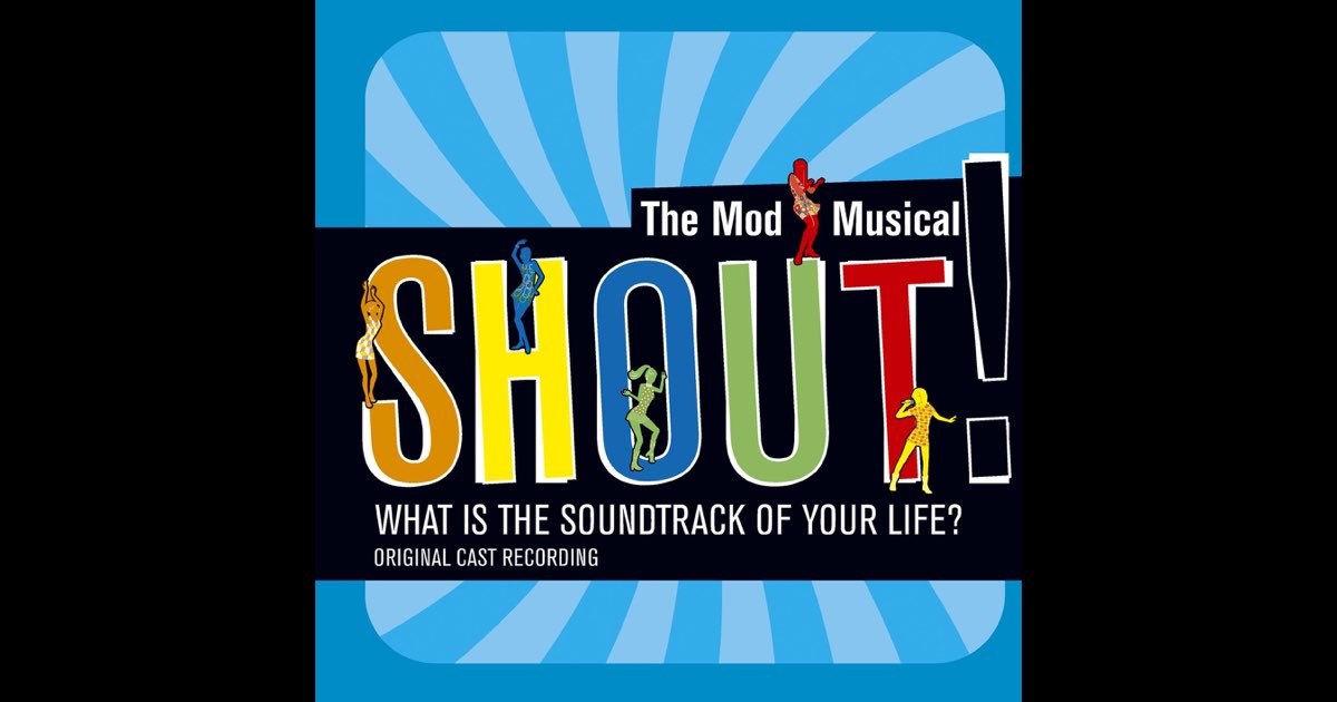 ‎Shout! (Original Cast Recording) [The Mod Musical Soundtrack] - Album ...