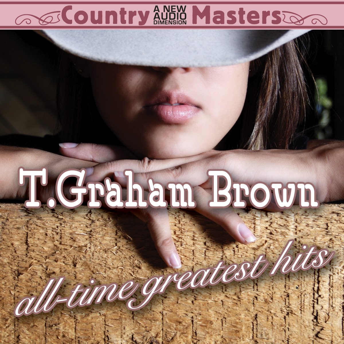 ‎All Time Greatest Hits by T. Graham Brown on Apple Music