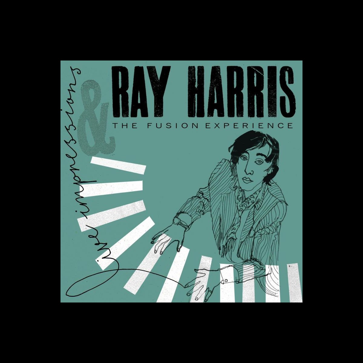 ‎Live Impressions by Ray Harris & The Fusion Experience on Apple Music