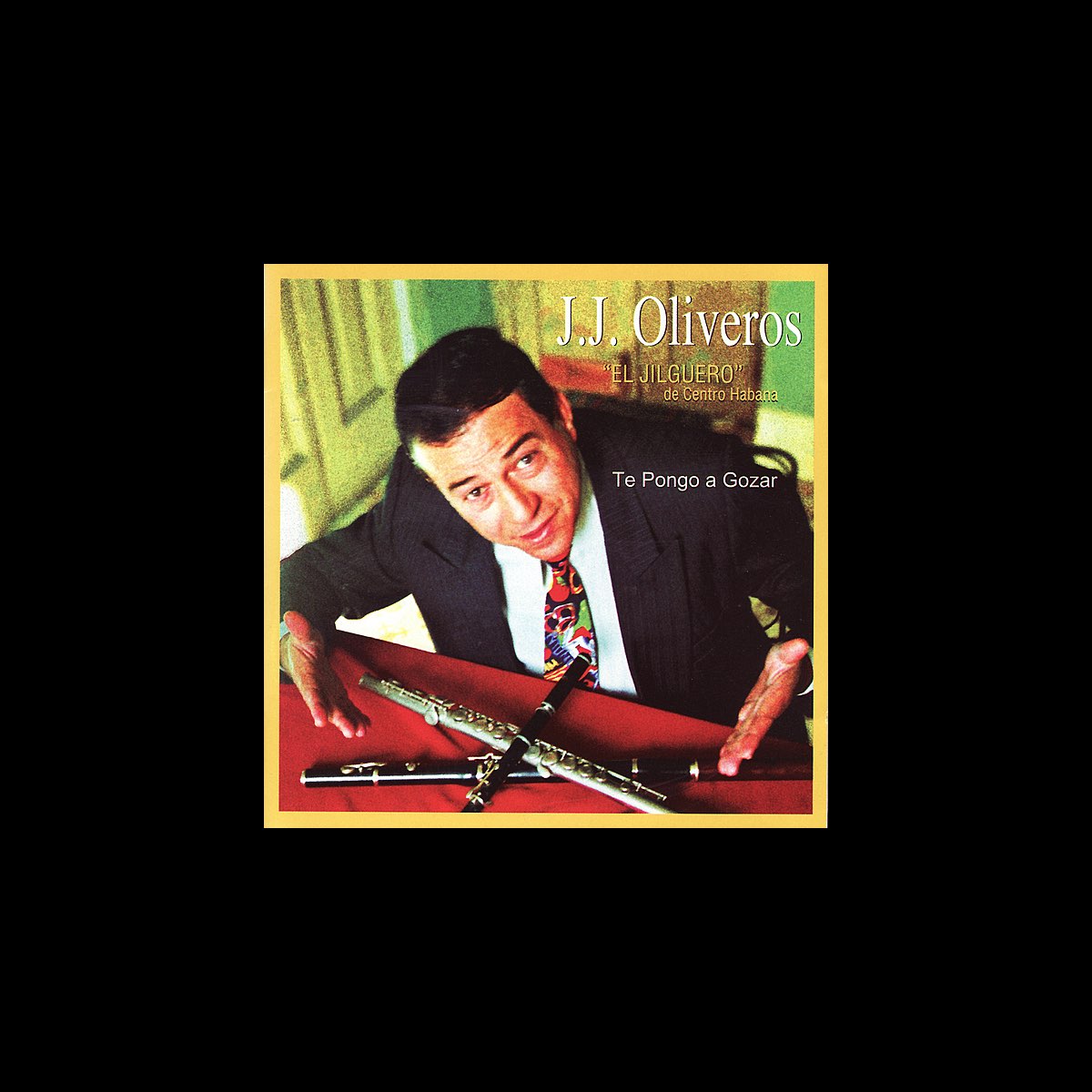 ‎Te Pongo a Gozar - Album by J.J. Oliveros - Apple Music