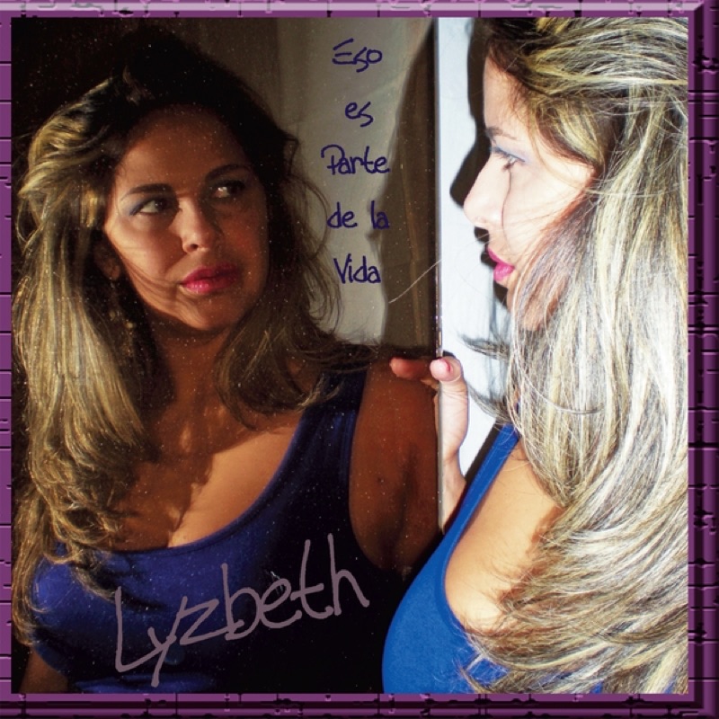 Eso es Parte de la Vida - Lyzbeth: Song Lyrics, Music Videos & Concerts