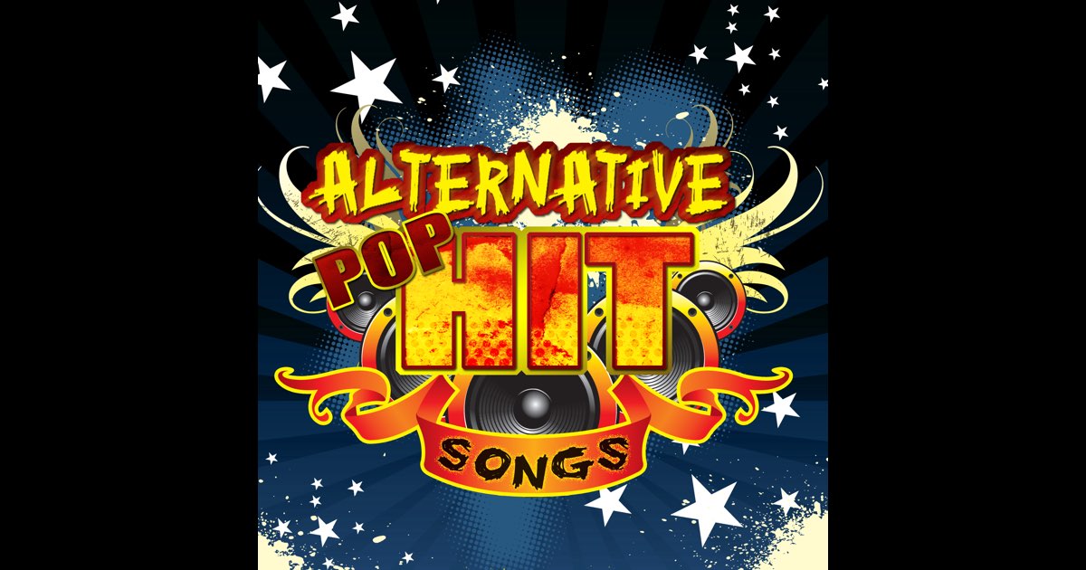 ‎Alternative Pop Hit Songs - Album by The Hitters - Apple Music