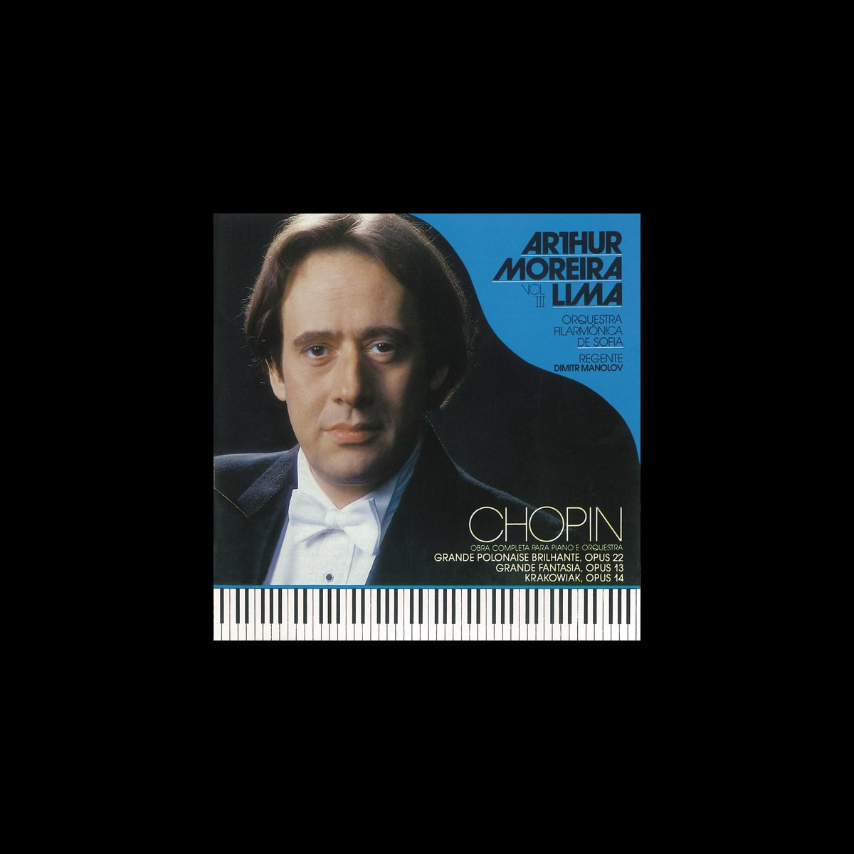 ‎Chopin: Obra Completa para Piano e Orquestra - Vol. 3 - アルトゥール・モレイラ=リマ ...