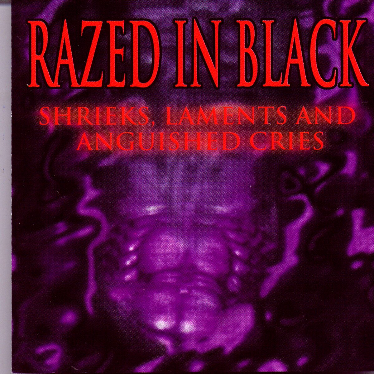 ‎Shrieks, Laments, And Anguished Cries - Album by Razed In Black ...