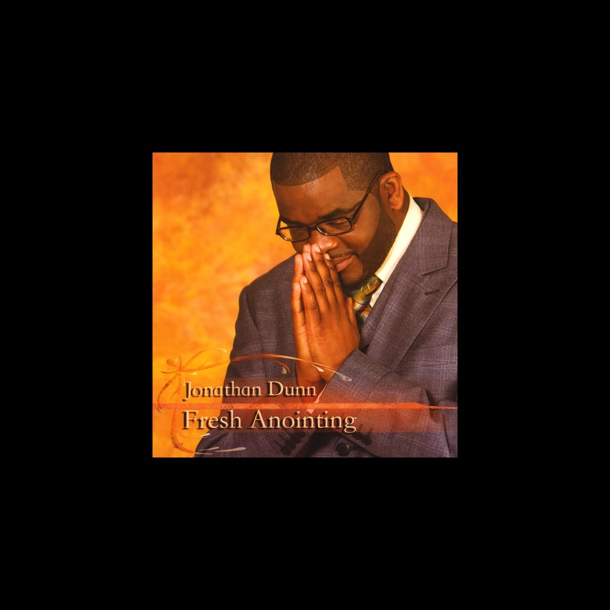 ‎Fresh Anointing, Vol. 2 - Album by Jonathan Dunn - Apple Music