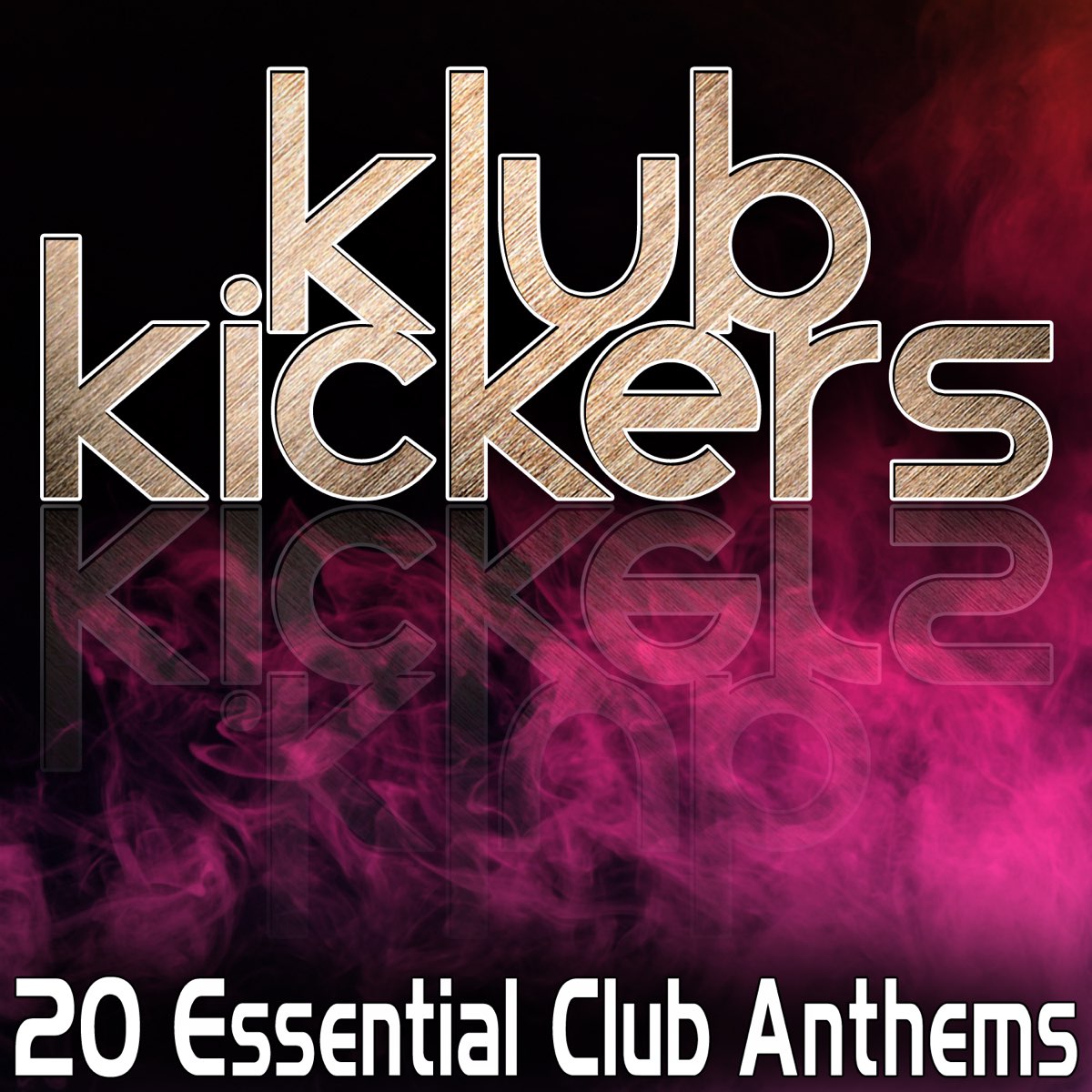 ‎Klub Kickers - 20 Essential Club Anthems - Album by Various Artists ...