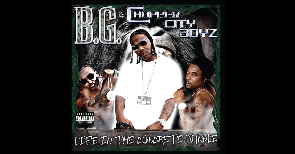 ‎Life In the Concrete Jungle - Album by B.G. & Chopper City Boyz ...