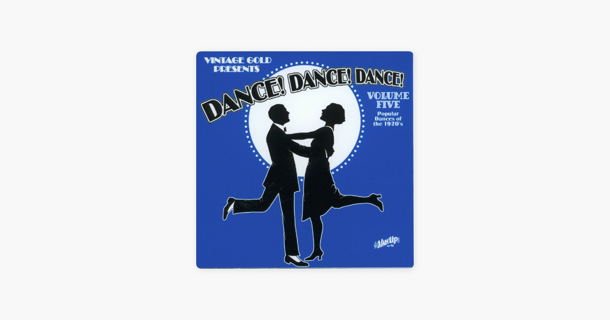‎Dance! Dance! Dance! (Popular Dances of the 1920s, Vol. 5) - Album by ...