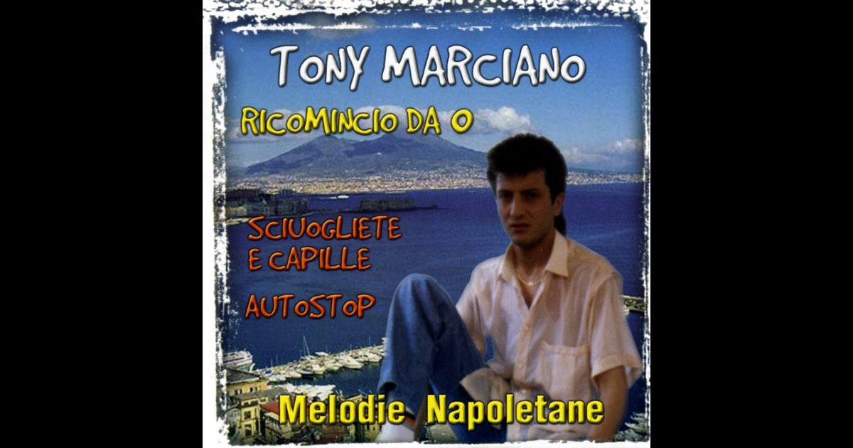 ‎Альбом «Melodie napoletane / Ricomincio da 0» — Tony Marciano — Apple ...