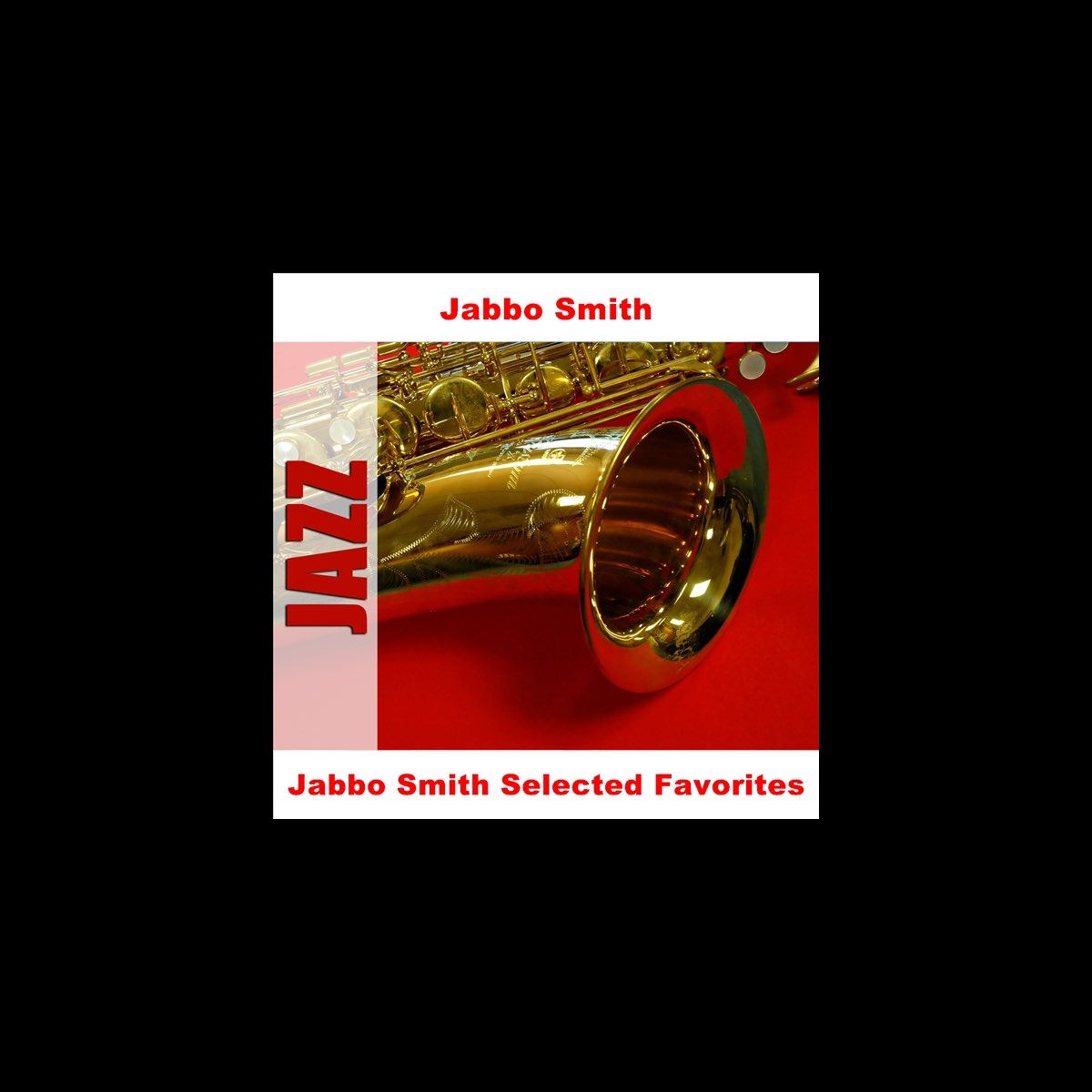 ‎Jabbo Smith Selected Favorites - Jabbo Smithのアルバム - Apple Music