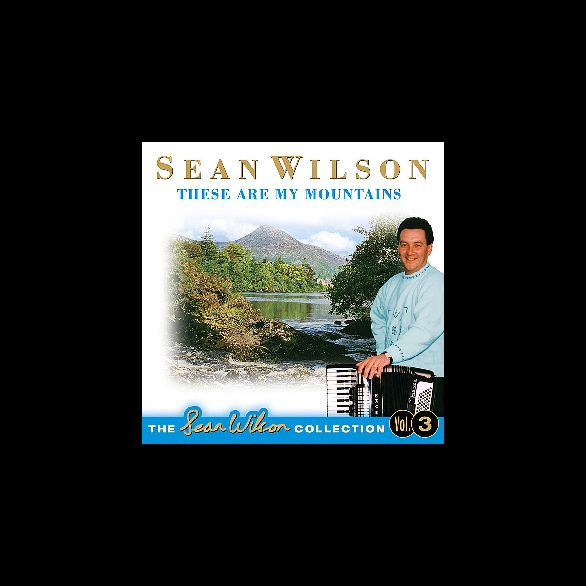 ‎These Are My Mountains - The Sean Wilson Collection, Vol. 3 - Album by ...