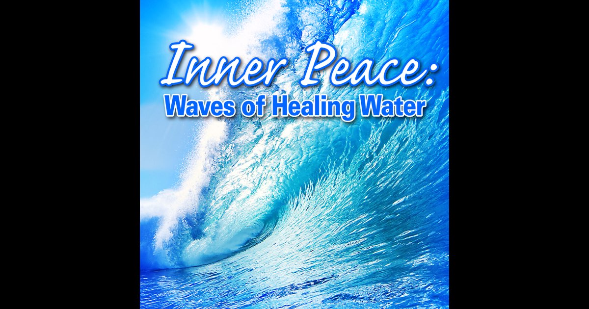 ‎Inner Peace: Waves of Healing Water - Album by Healing Sounds for Deep ...