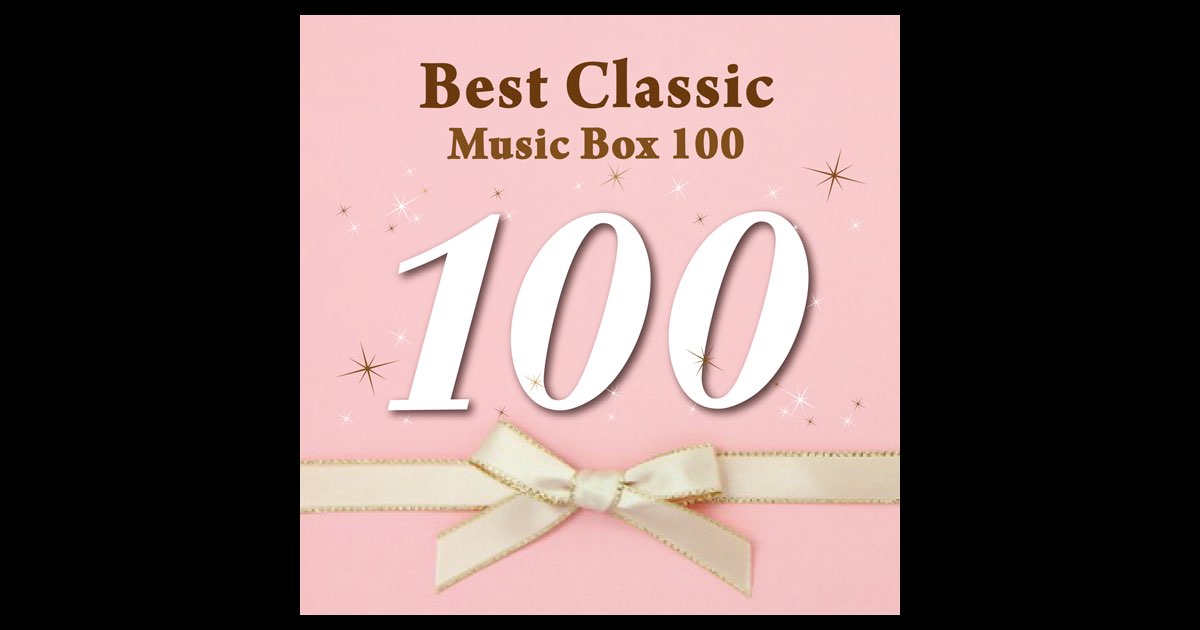 ‎Classical Music Masterpieces Music Box 100 - Album by Maiko - Apple Music