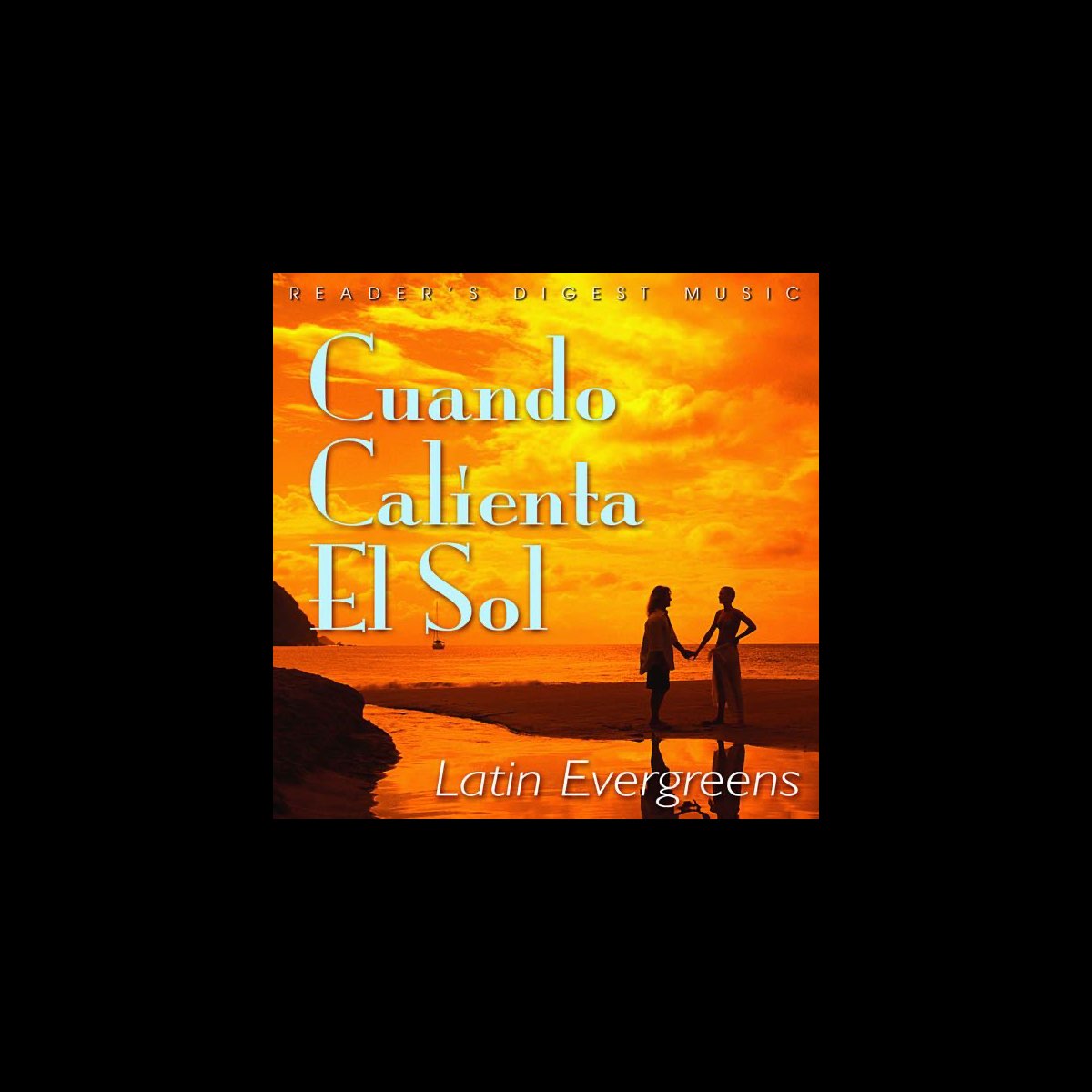 ‎Reader's Digest Music: Cuando Calienta el Sol - Latin Evergreens by ...
