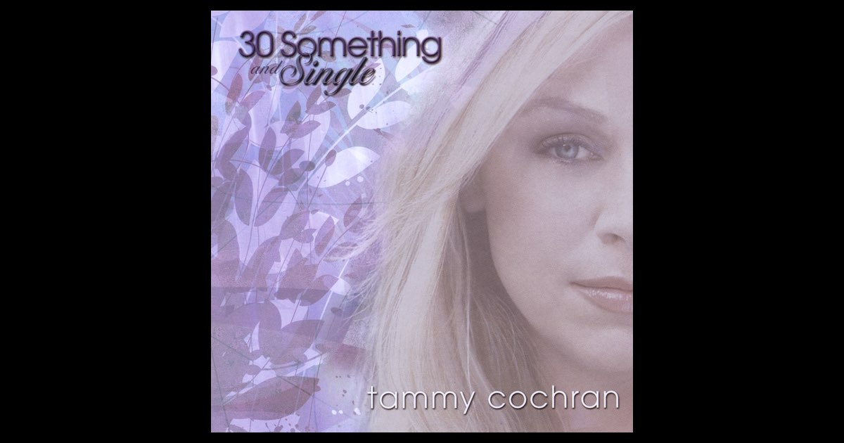 ‎30 Something and Single - Album by Tammy Cochran - Apple Music