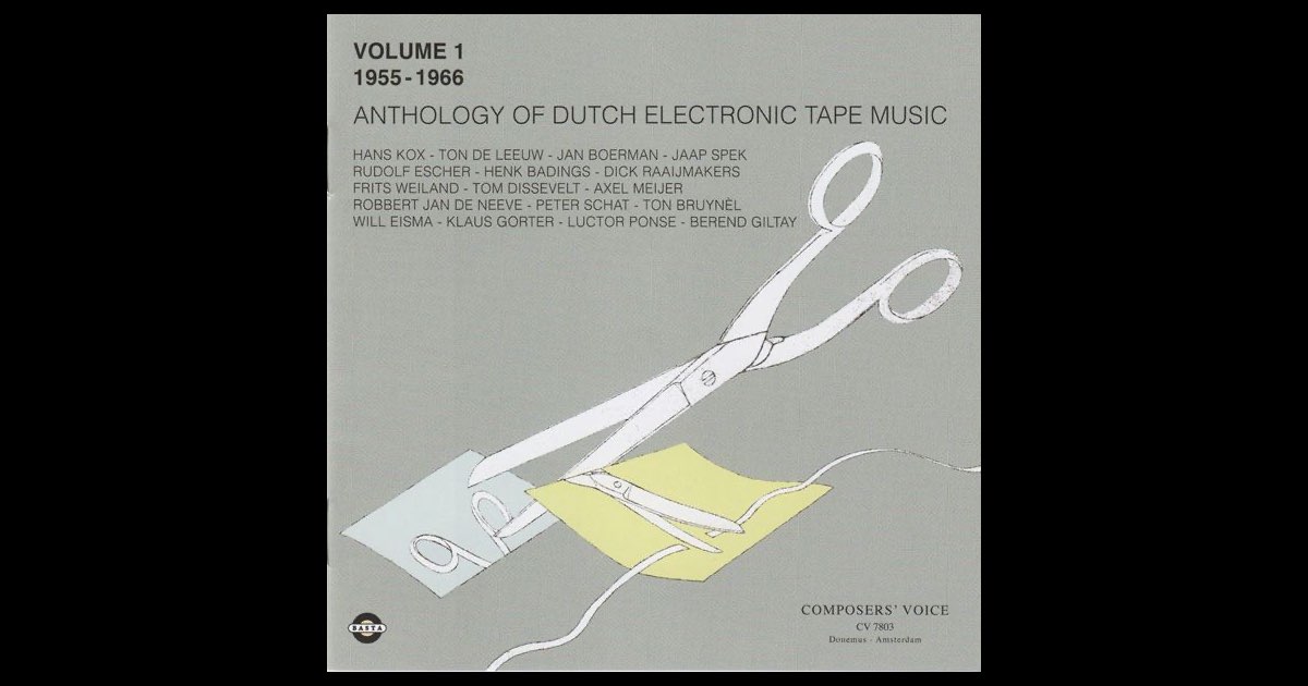 ‎Anthology of Dutch Electronic Tape Music, Vol. 1: 1955-1966 - Album by ...