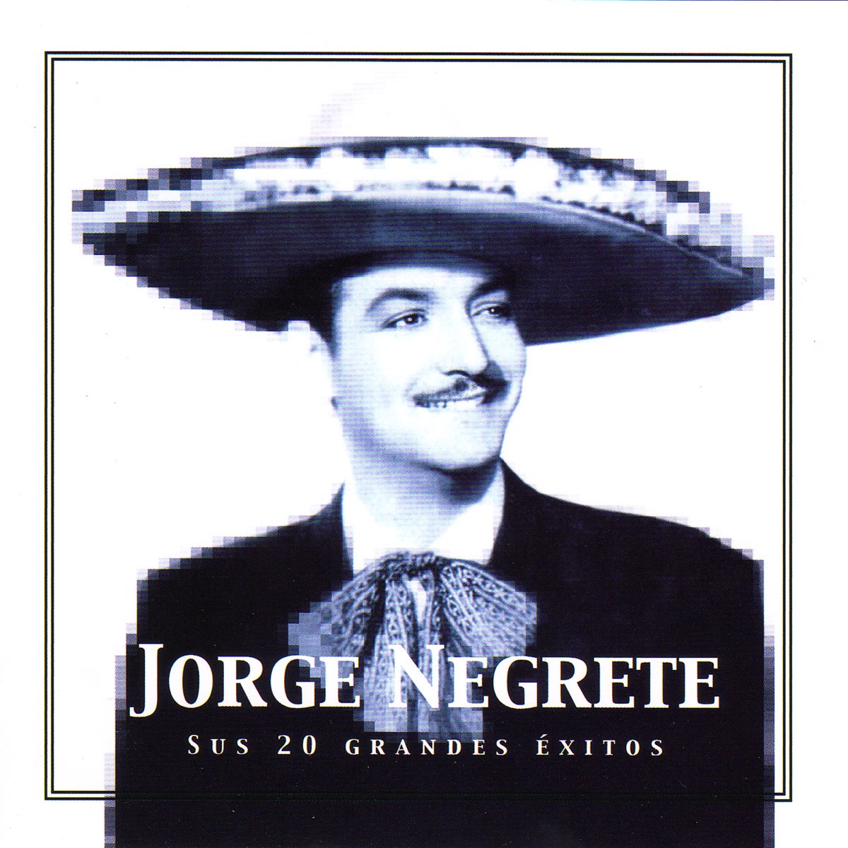 ‎Jorge Negrete Sus 20 Grandes Éxitos (The Best of Jorge Negrete ...