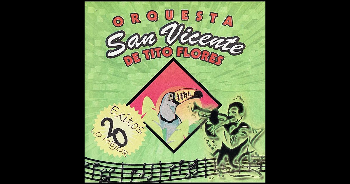‎Exítos 20 Lo Mejor - Álbum de Orquesta San Vicente de Tito Flores ...