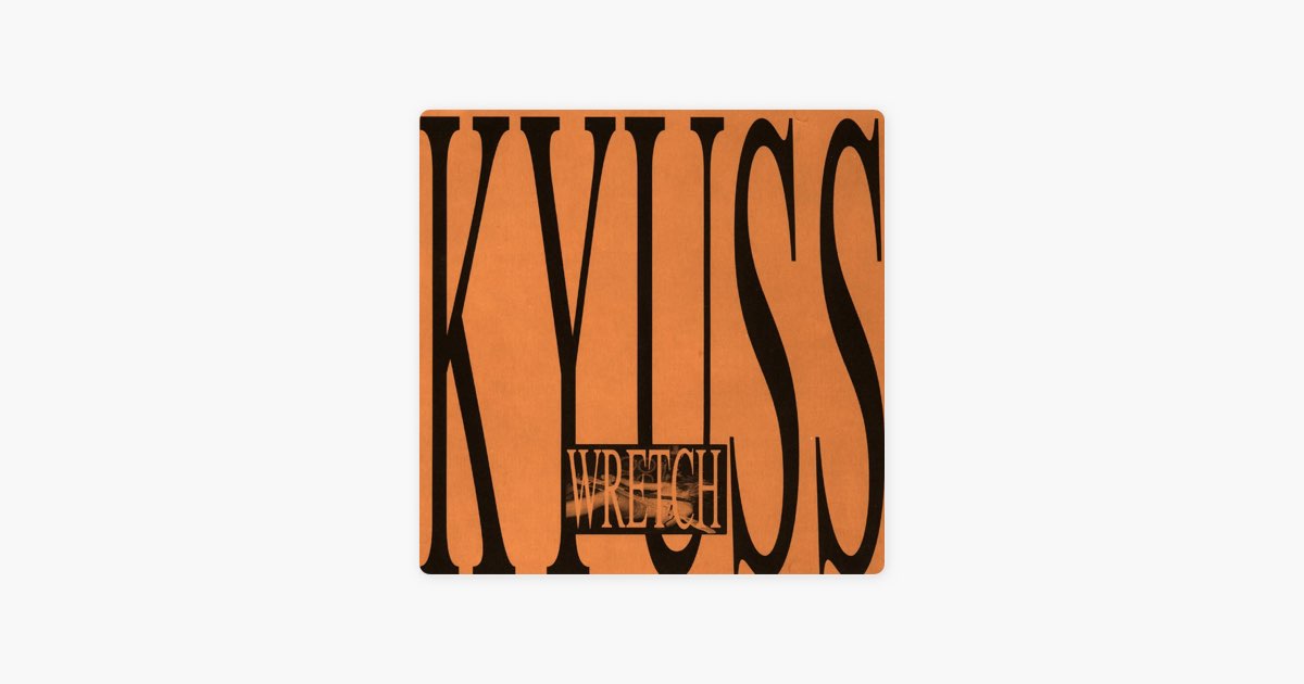 ‎Wretch - Album by Kyuss - Apple Music