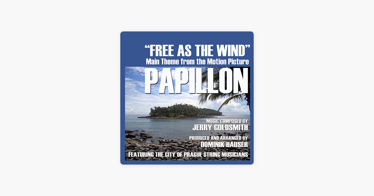 ‎Free as the Wind (Main Theme from the film "Papillon") [Instrumental ...