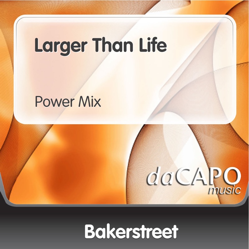 Larger Than Life (Power Mix) - Bakerstreet: Song Lyrics, Music Videos ...