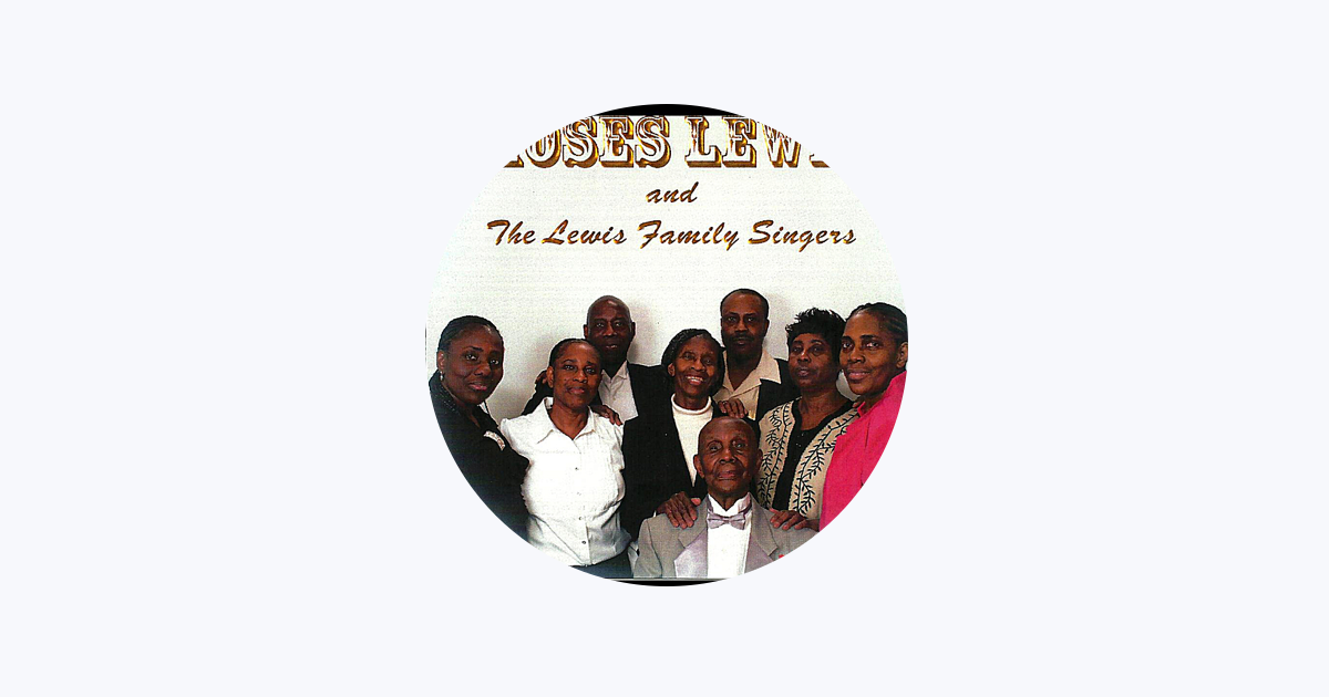 ‎Moses Lewis and the Lewis Family Singers - Apple Music