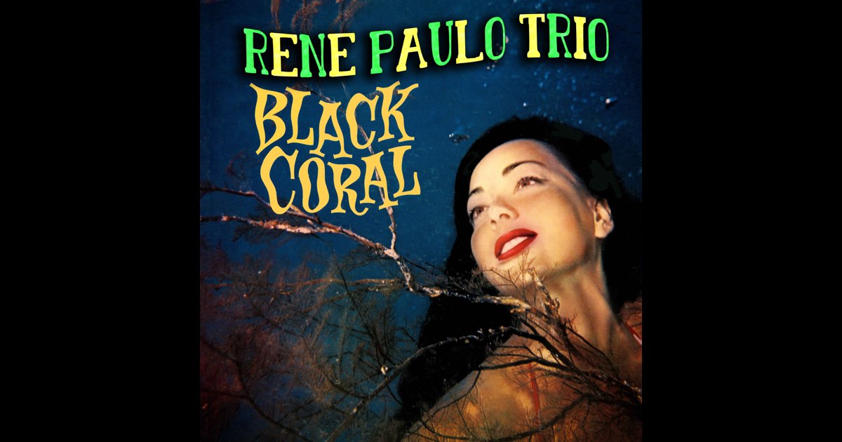 ‎Black Coral - Album by Rene Paulo Trio - Apple Music
