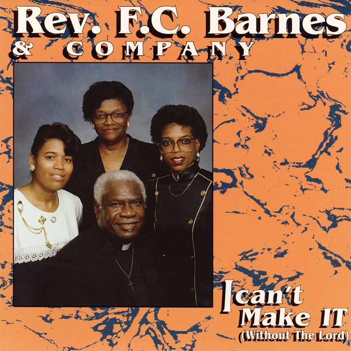 ‎I Can't Make It (Without the Lord) - Album by Rev. F.C. Barnes ...