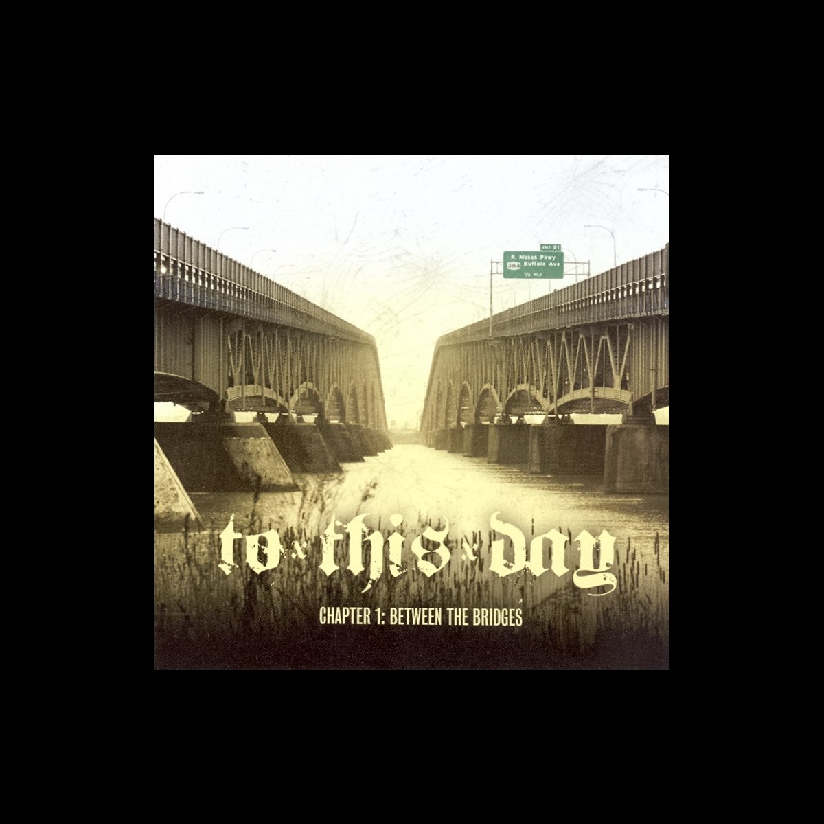 ‎Chapter 1: Between the Bridges by To This Day on Apple Music