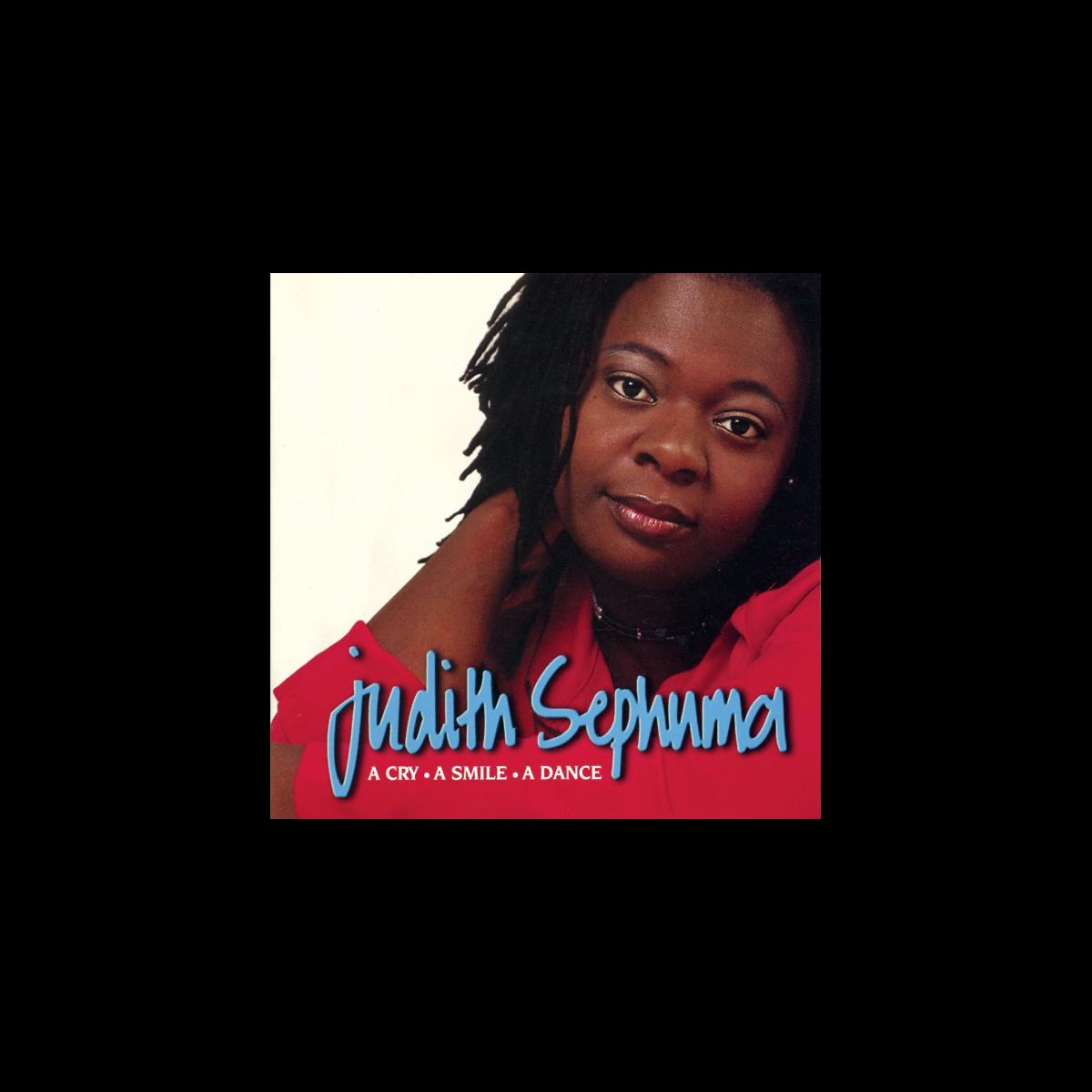 ‎A Cry, a Smile, a Dance - Album by Judith Sephuma - Apple Music