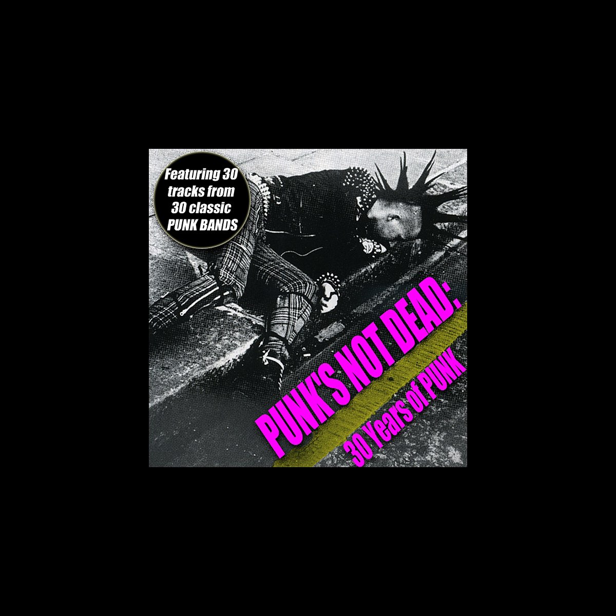 ‎Punk's Not Dead: 30 Years of Punk - Album by Various Artists - Apple Music