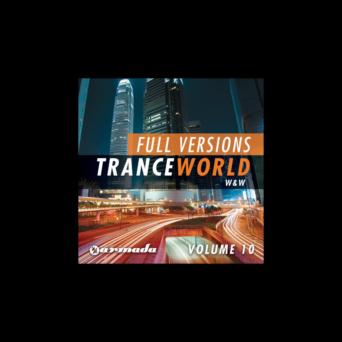 ‎Trance World, Vol. 10 - the Full Versions – Album par W&W – Apple Music
