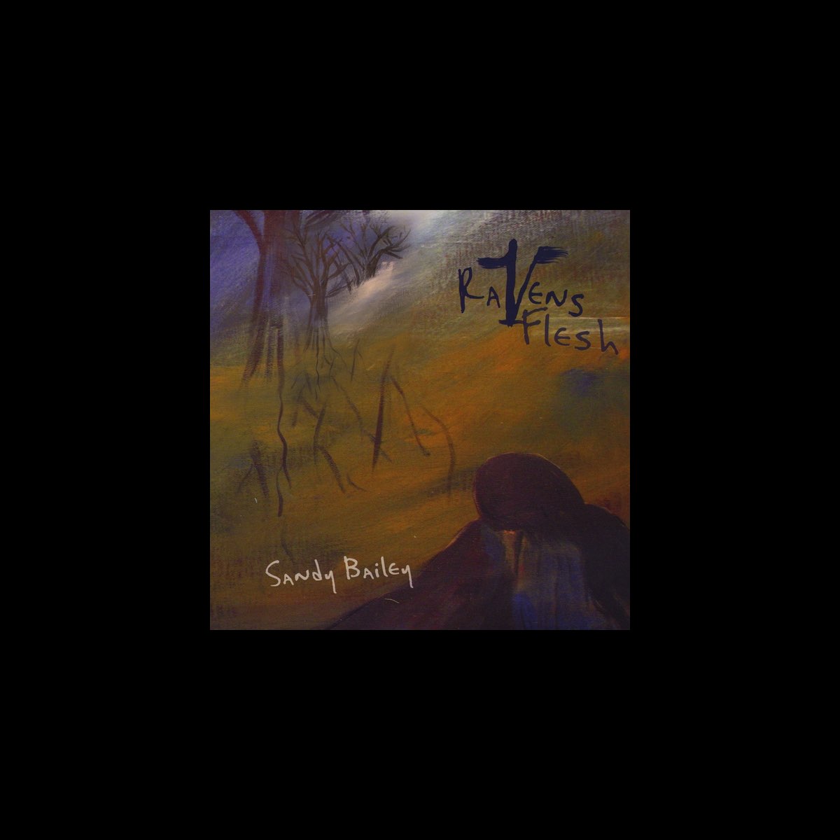 ‎Raven's Flesh - Album by Sandy Bailey - Apple Music
