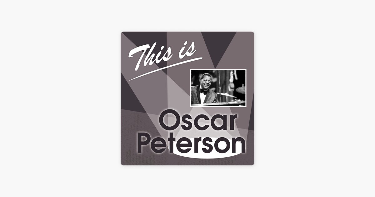 ‎This Is... Oscar Peterson - Oscar Peterson的專輯 - Apple Music