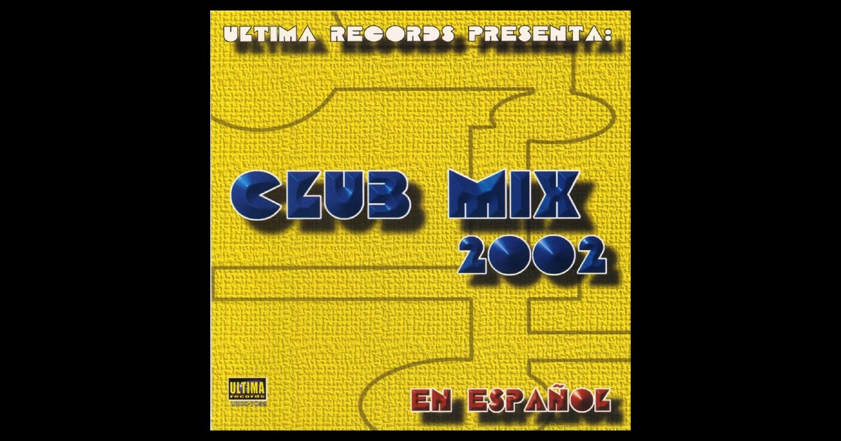 ‎Club Mix 2002 (En Español) - Album by DJ Club Mix - Apple Music